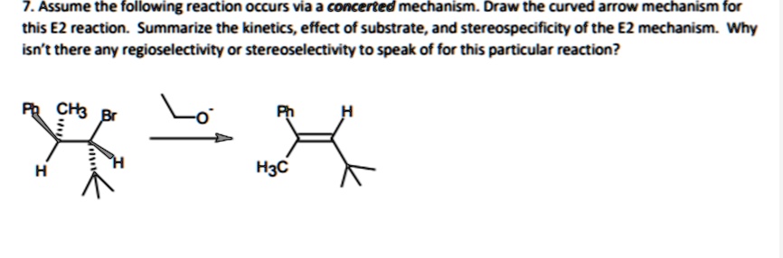 SOLVED: 7. Assume the following reaction occurs via concerted mechanism ...