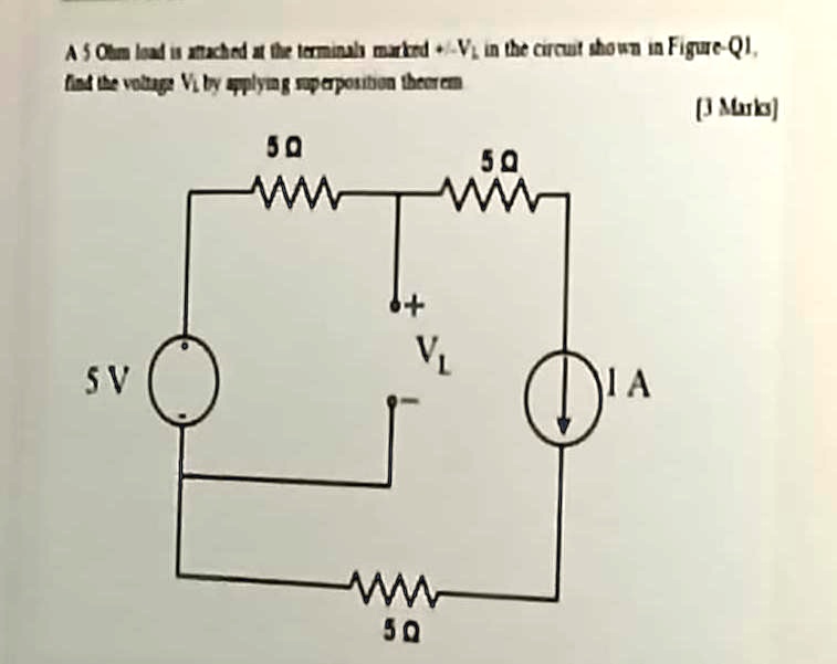 A 5 Ohm load is attached at the terminals marked VL in the circuit shown in Figure-Q1. find the ...