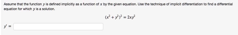 SOLVED: Assume that the function y is defined implicitly as function of x by the given equation ...