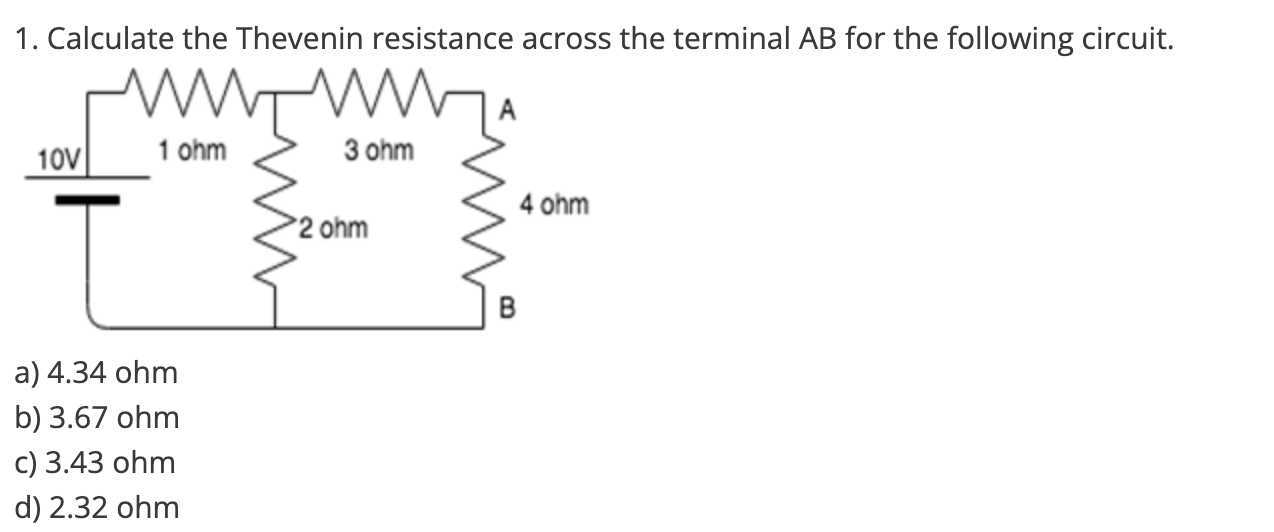 SOLVED: 1. Calculate the Thevenin resistance across the terminal A B for the following circuit ...