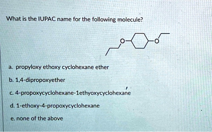 what is the iupac name for the following molecule propyloxy ethoxy ...