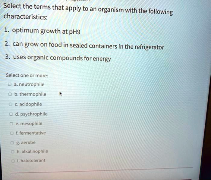 Select the terms that apply to an organism with the following ...