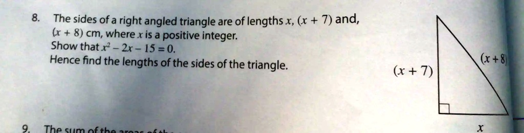 SOLVED: The sides of a right angled triangle are of lengths x, (x + 7) and, (x + 8) cm, where x ...