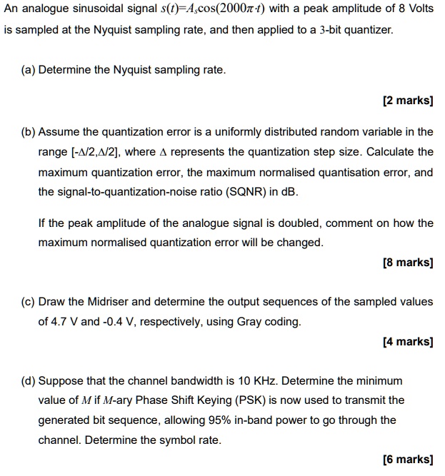 SOLVED: An analogue sinusoidal signal s(t) = A * cos(2000t - t) with a peak amplitude of 8 Volts ...