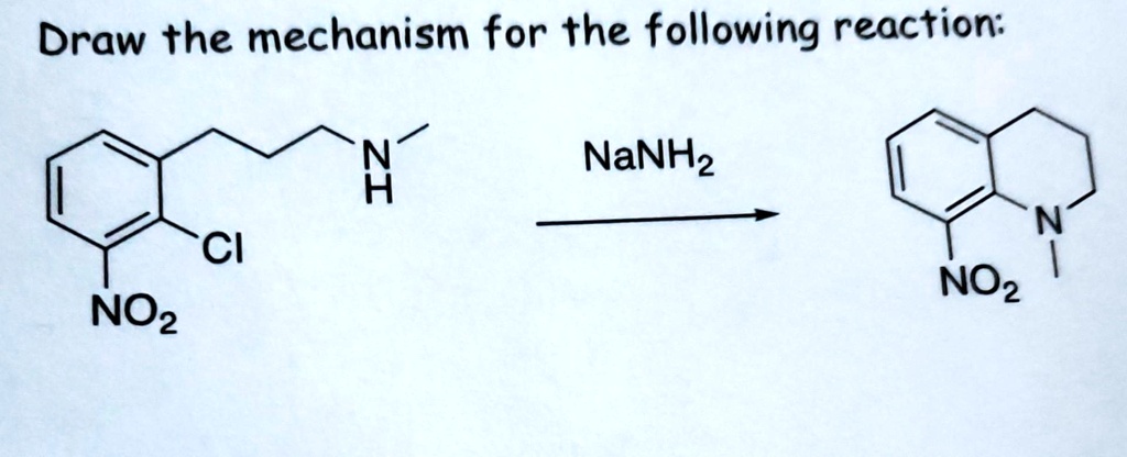 SOLVED: Draw the mechanism for the following reaction: NaNH2 Cl N2O4 N2O4