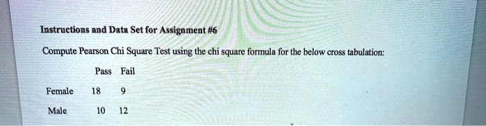 SOLVED: Instructions and Data Set for Assignment #6 Compute Pearson Chi ...