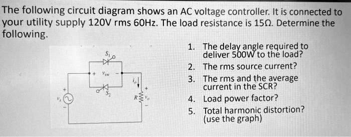SOLVED: The following circuit diagram shows an AC voltage controller.It is connected to your ...
