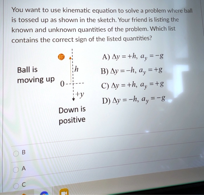 SOLVED: You want to use kinematic equation to solve a problem where ball is tossed up as shown ...