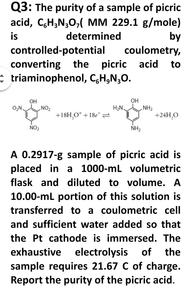 q3 the purity of a sample of picric acid cghzn3o mm 2291 gmole is ...