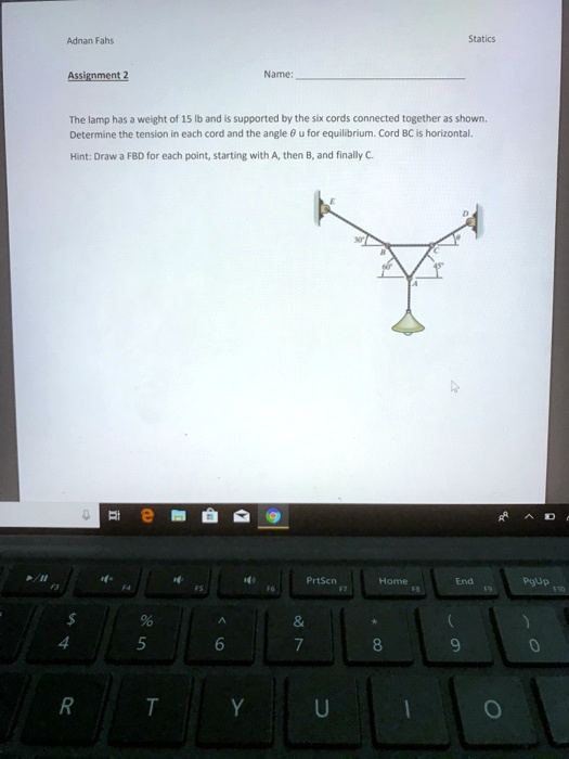 SOLVED: Adnan Fahs Statics Assignment 2 Name: The lamp has a weight of ...
