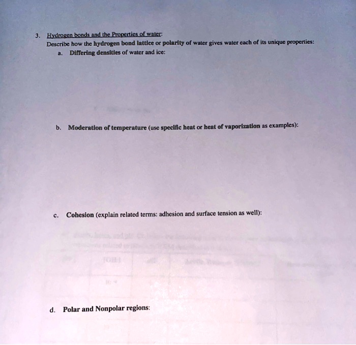 3. Hydrogen bonds and the Properties of water: Describe how the ...