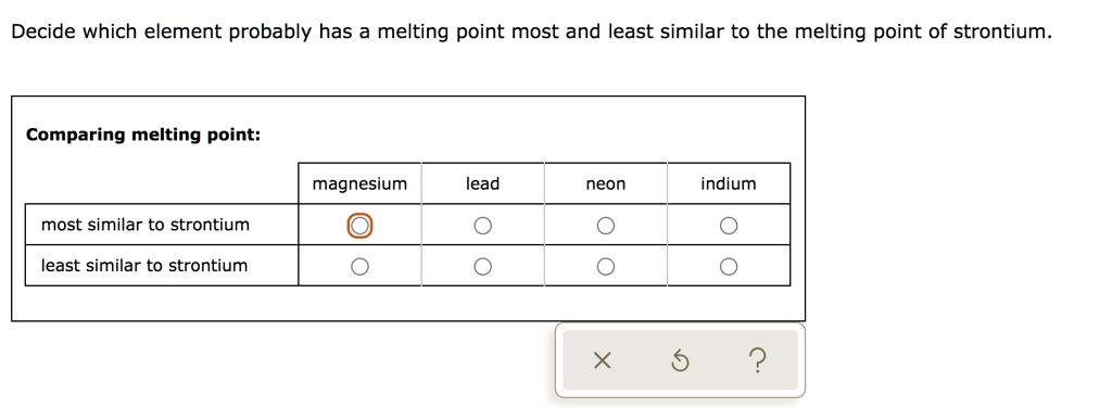 SOLVED: 'comparing melting point Decide which element probably has a ... SOLVED: 'comparing melting point Decide which element probably has a ...