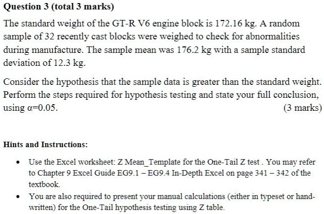 SOLVED: Question 3 (total 3 marks) The standard weight of the GT-R V6 engine block is 172.16 kg ...