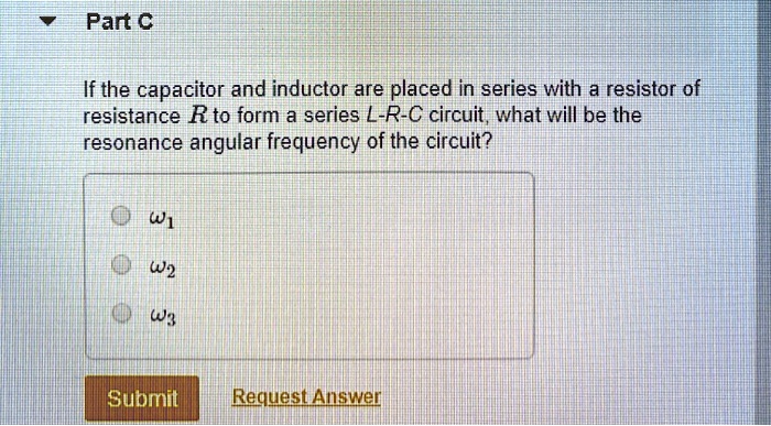 part if the capacitor and inductor are placed in series with a resistor of resistance rto form a ...