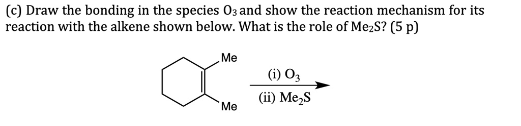 SOLVED: (c) Draw the bonding in the species O3 and show the reaction ...