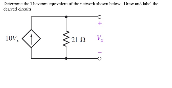Determine the Thevenin equivalent of the network shown below. Draw and label the derived ...