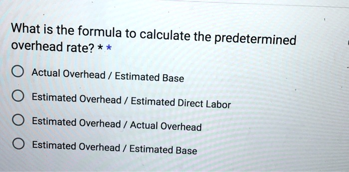 What is the formula to calculate the predetermined overhead rate ...