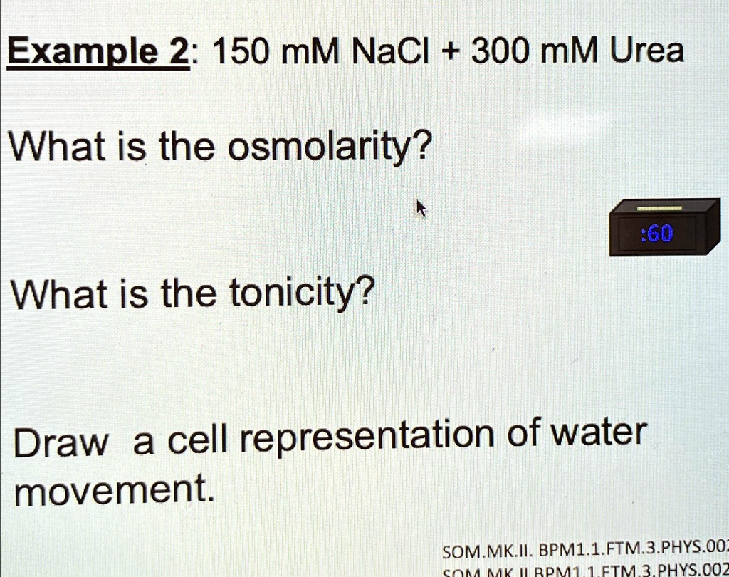 Example 2: 150 mM NaCl + 300 mM Urea What is the osmolarity? What is the tonicity? Draw a cell ...