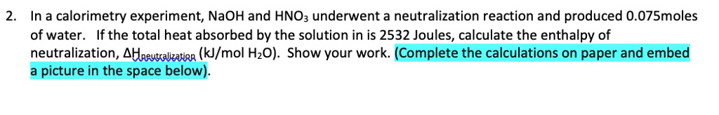 SOLVED: In a calorimetry experiment, NaOH and HNO2 underwent a neutralization reaction and ...