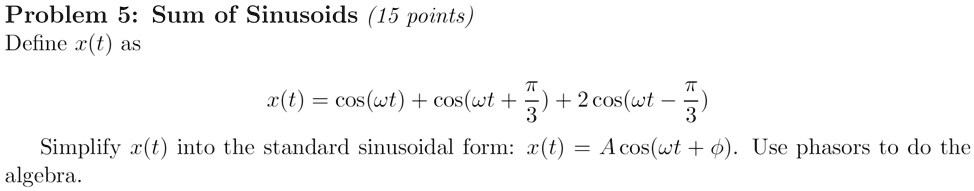 problem 5 sum of sinusoids 15 points define zt as xt cos wt coswt ...