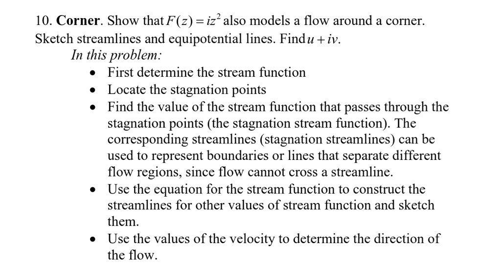 SOLVED: 10. Corner. Show that F(z) = iz also models a flow around a corner: Sketch streamlines ...