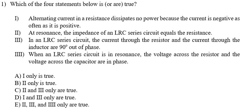 1) Which of the four statements below is (or are) true? Alternating ...