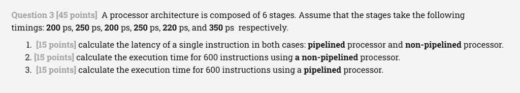 SOLVED: Question 3 [45 points] A processor architecture is composed of 6 stages. Assume that the ...