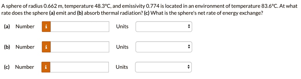 SOLVED: A sphere of radius 0.662 m, temperature 48.38C,and emissivity 0 ...