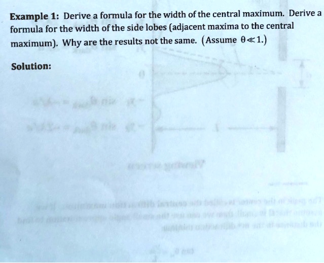 Example 1: Derive a formula for the width of the central maximum. Derive a formula for the width ...