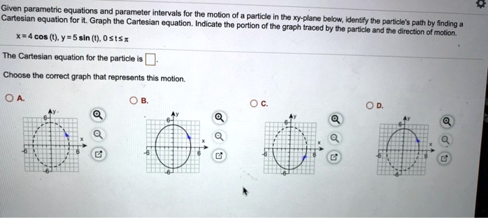 SOLVED: Given parametric equations and parameter intervals for the ...