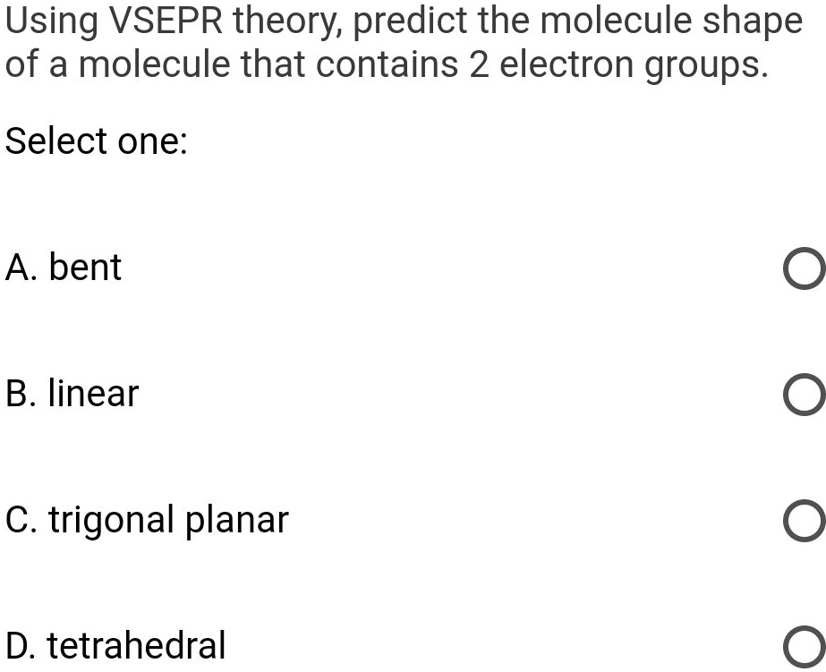 SOLVED: Using VSEPR theory, predict the molecule shape of a molecule that contains 2 electron ...