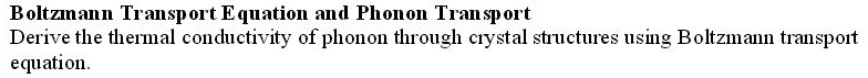 SOLVED: Boltzmann Transport Equation and Phonon Transport Derive the thermal conductivity of ...