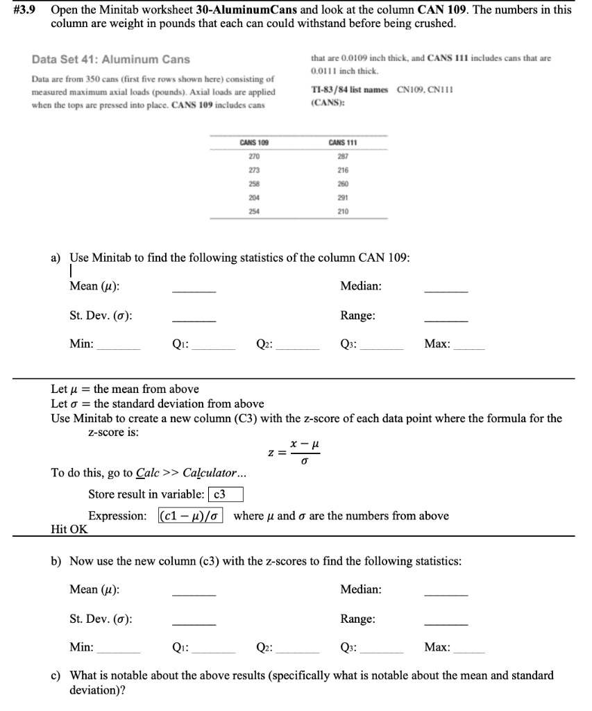 #3.9 Open the Minitab worksheet 30-Aluminum Cans and look at the column ...