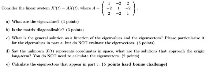 SOLVED: Consider the linear system X'(t) = AX(t), where A