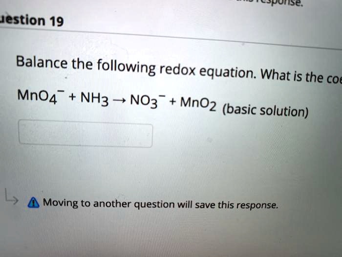 SOLVED: caponsc Jestion 19 Balance the following redox equation. What ...