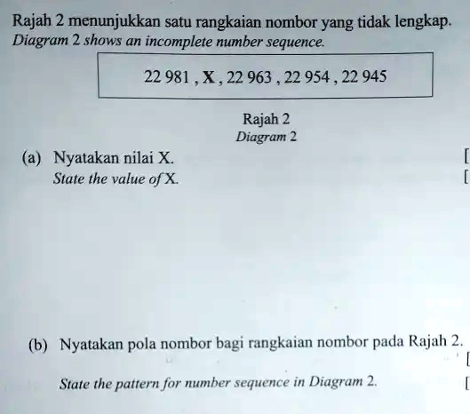 Rajah 2 menunjukkan satu rangkaian nombor yang tidak lengkap. Diagram 2 ...