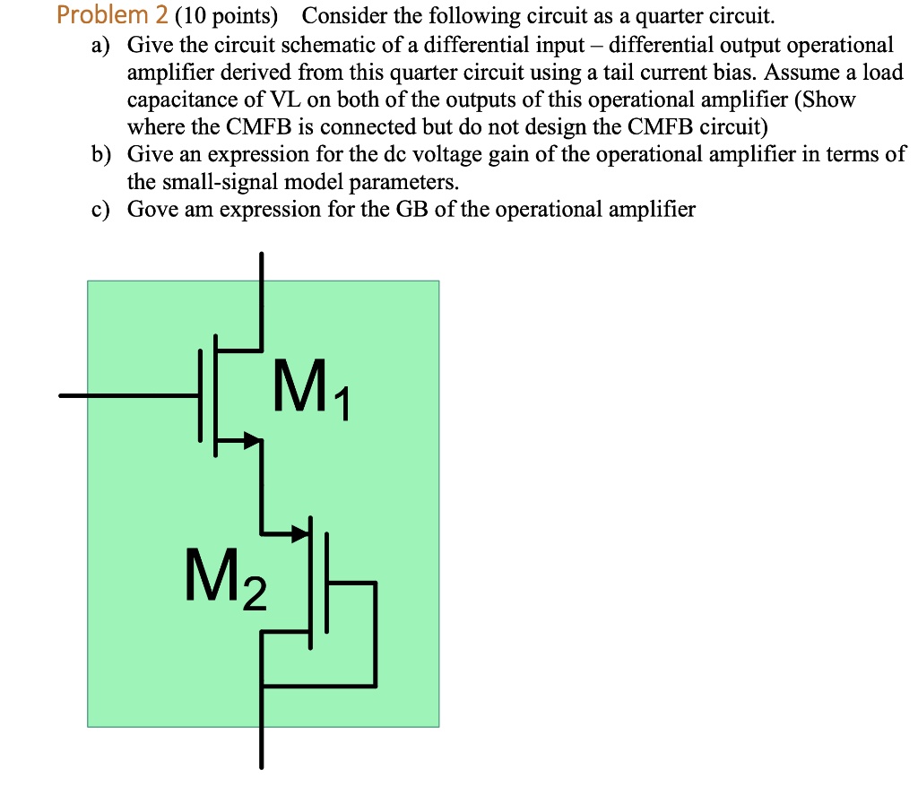 Problem 2 (10 points) Consider the following circuit as a quarter circuit. a) Give the circuit ...