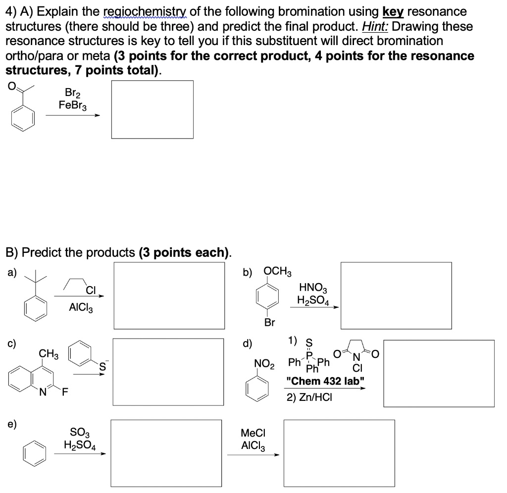 SOLVED:4) A) Explain the regiochemistry of the following bromination ...