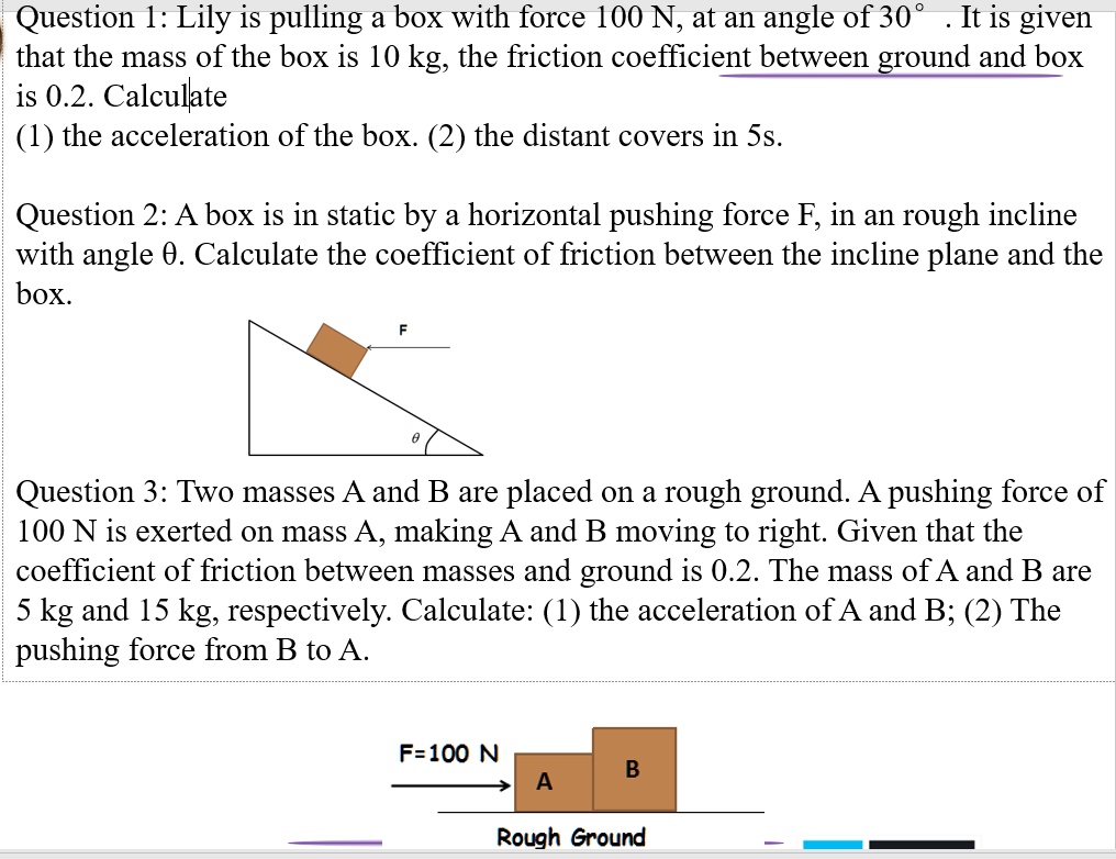 SOLVED: Question 1: Lily is pulling a box with a force of 100 N at an ...