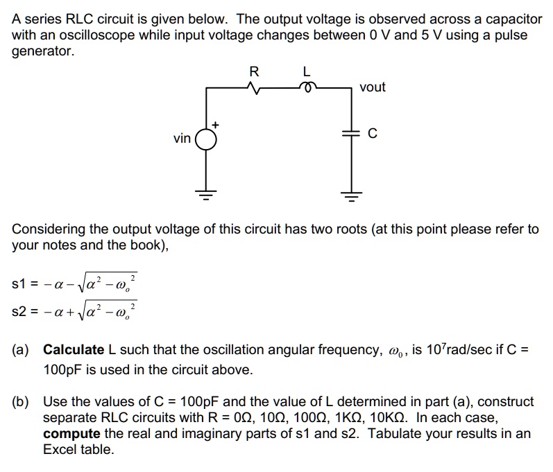 A series RLC circuit is given below. The output voltage is observed ...