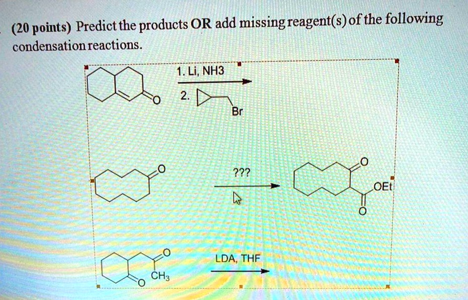 SOLVED: (2O points) Predict the products OR add missing reagent(s)ofthe ...