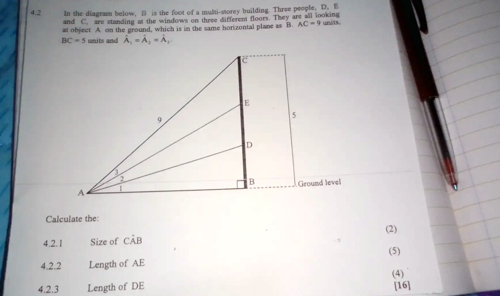 4.2 In the diagram below, B is the foot of a multi-storey building. Three people, D, E and C ...