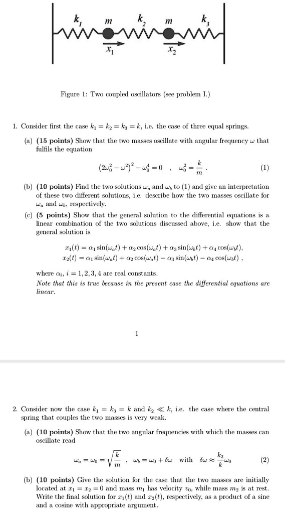 SOLVED: Consider a system of two masses m1 = m2 = m and three springs with spring constant ki, i ...
