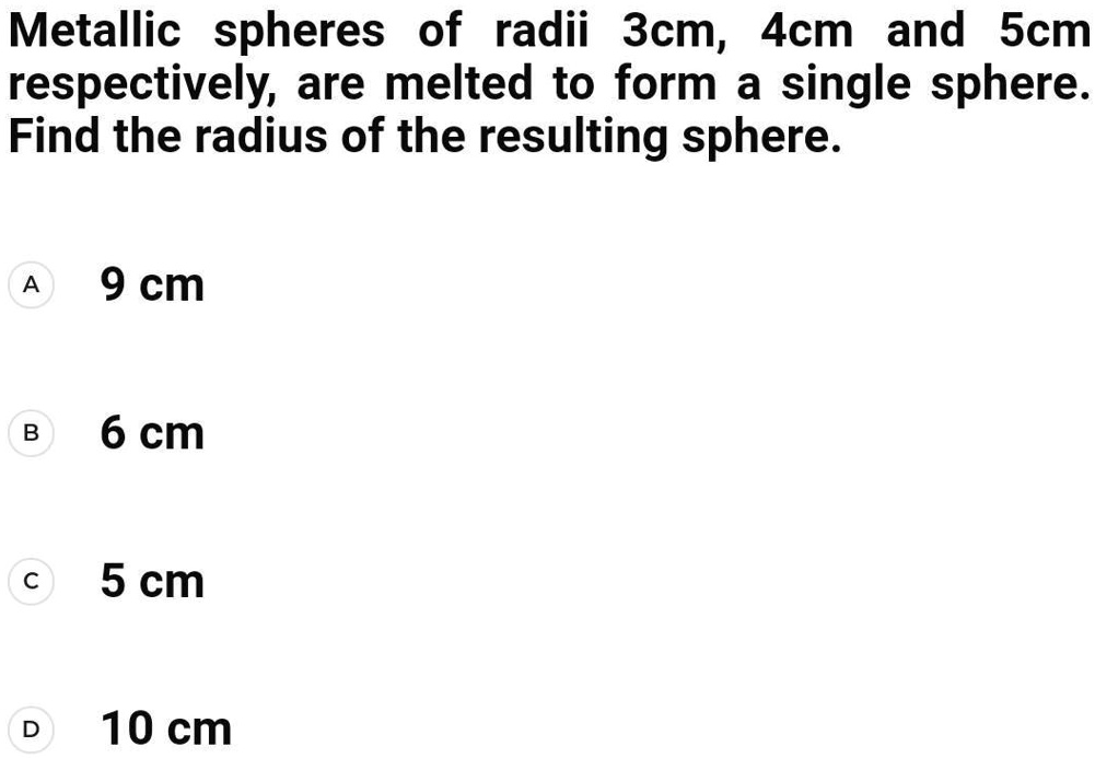 Metallic spheres of radii 3cm, 4cm and 5cm respectively, are melted to ...