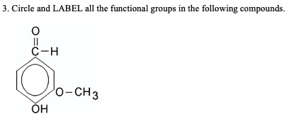 SOLVED: Circle and LABEL all the functional groups in the following compounds. OH CH3