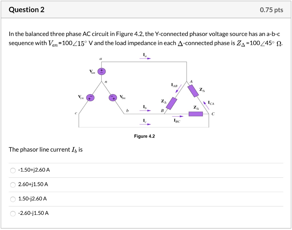 SOLVED: In the balanced three-phase AC circuit in Figure 4.2, the Y-connected phasor voltage ...