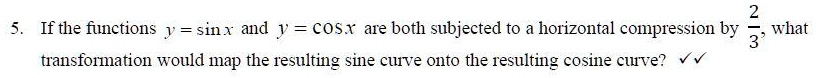 2 if the functions y sinx and y cosx are both subjected to a horizontal ...
