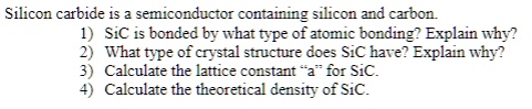 SOLVED: Silicon carbide is a semiconductor containing silicon and ...