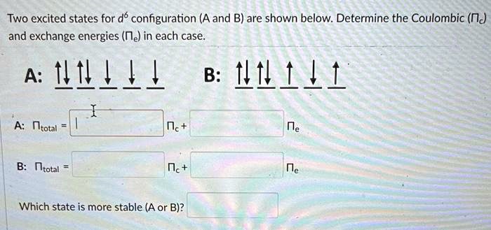 SOLVED: Two excited states for d6 configuration (A and B) are shown ...