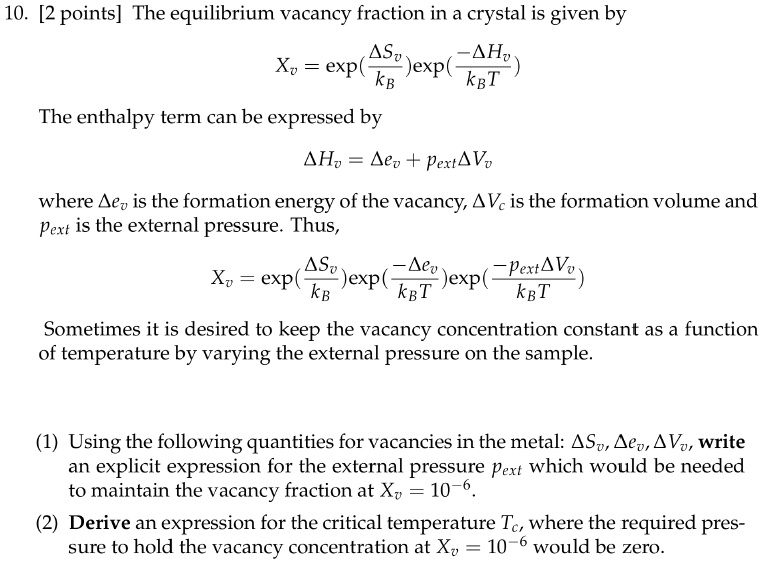 VIDEO solution: The equilibrium vacancy fraction in a crystal is given by AS = AHv * Xv * exp(C ...